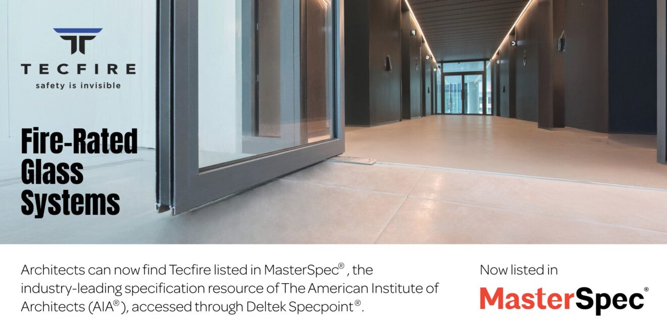 Tecfire Now Listed in MasterSpec® - Fire-Rated Glass Systems | TECFIRE